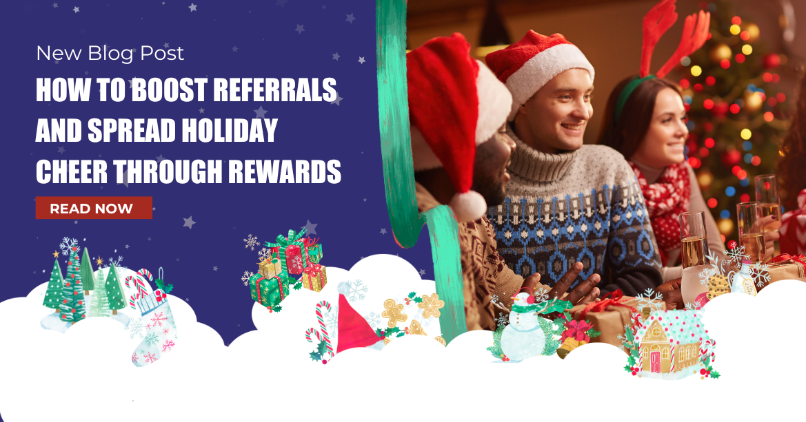 How To Boost Referrals and Spread Holiday Cheer Through Rewards